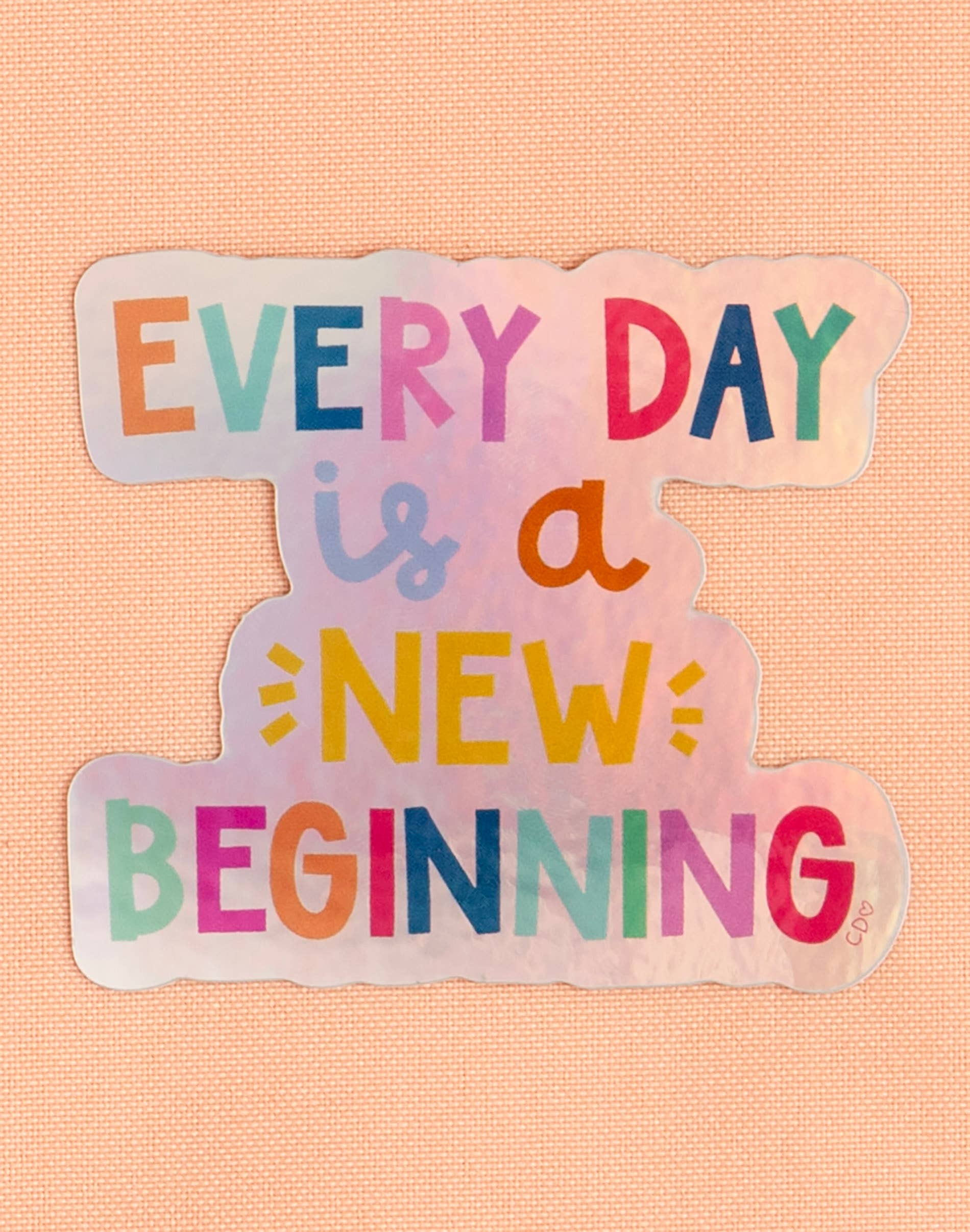 Every Day Is A New Beginning Decal Sticker – SuePatrick.com